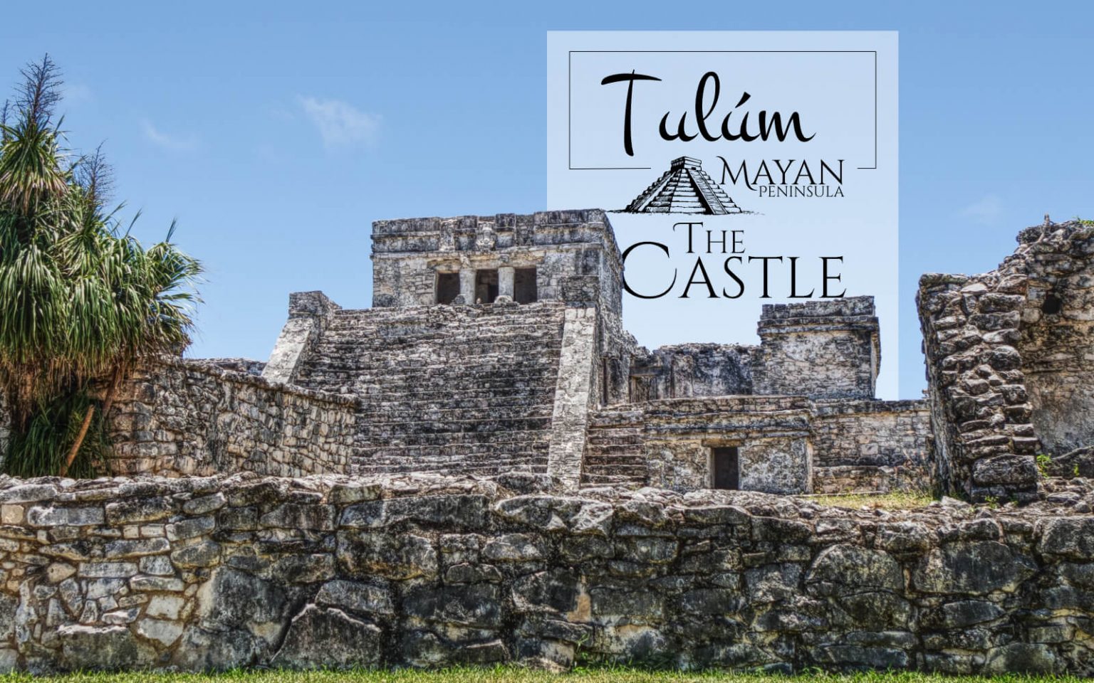 The Castle in Tulum and surrounding Buildings - Mayan Peninsula